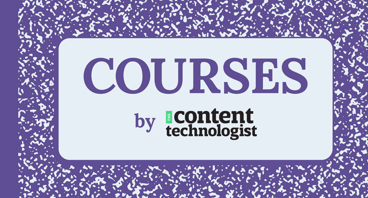 Courses By The Content Technologist